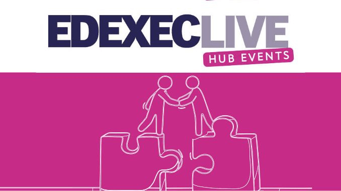 NEWS: Bigger, Better, Bolder: EdExec LIVE Confirms 2026 Events Programme | Edexec